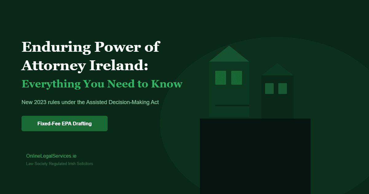 Enduring Power of Attorney Ireland 2026: Full Guide